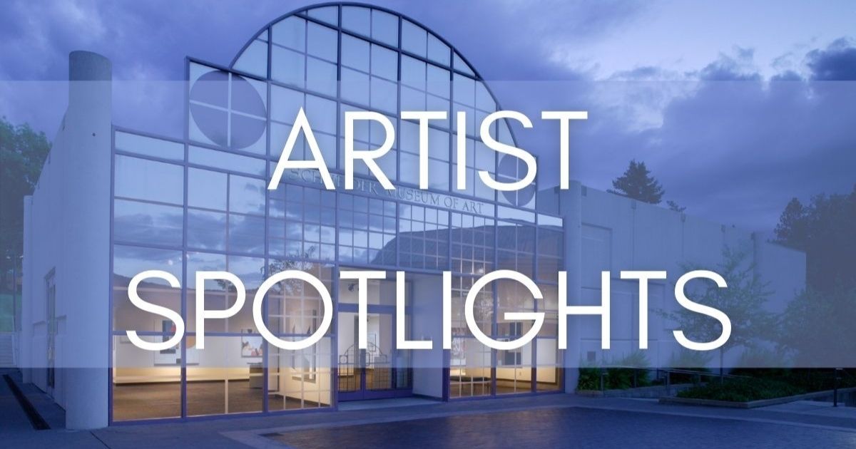 Artist Spotlight - Schneider Museum of Art